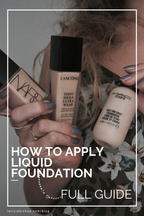 How to apply Liquid Foundation - The Full Guide - Leticia Bishop